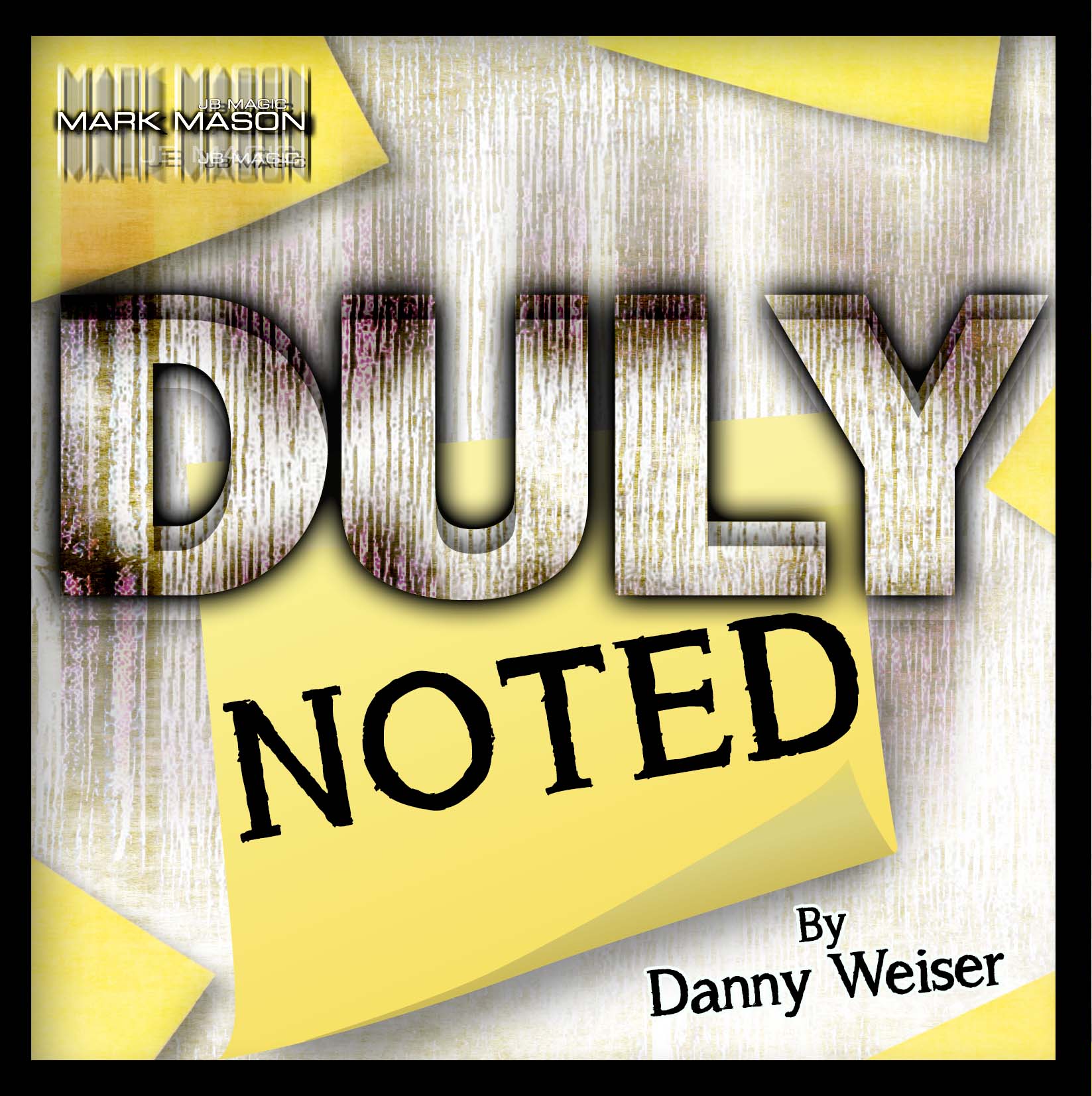 DULY NOTED BY DANNY WEISER - Mark Mason JB Magic US